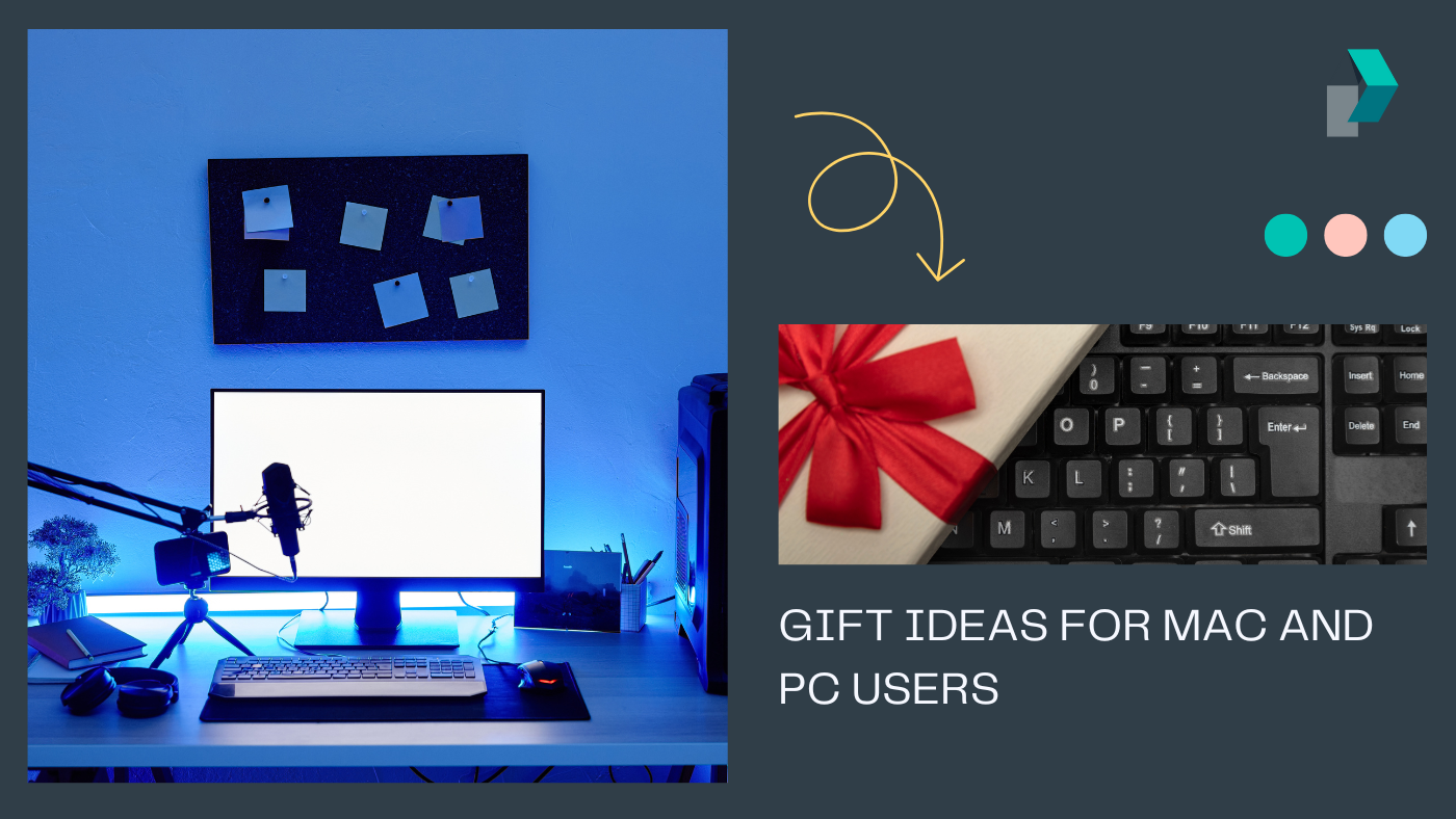 Great Holiday Gift Ideas for Mac and PC Users